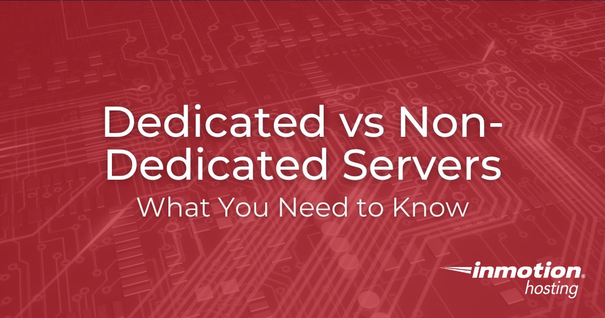 Dedicated vs Non-Dedicated Server Comparison - Tech Glean