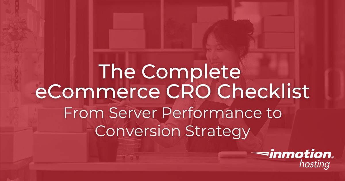 Complete eCommerce CRO Checklist | InMotion Hosting - Tech Glean